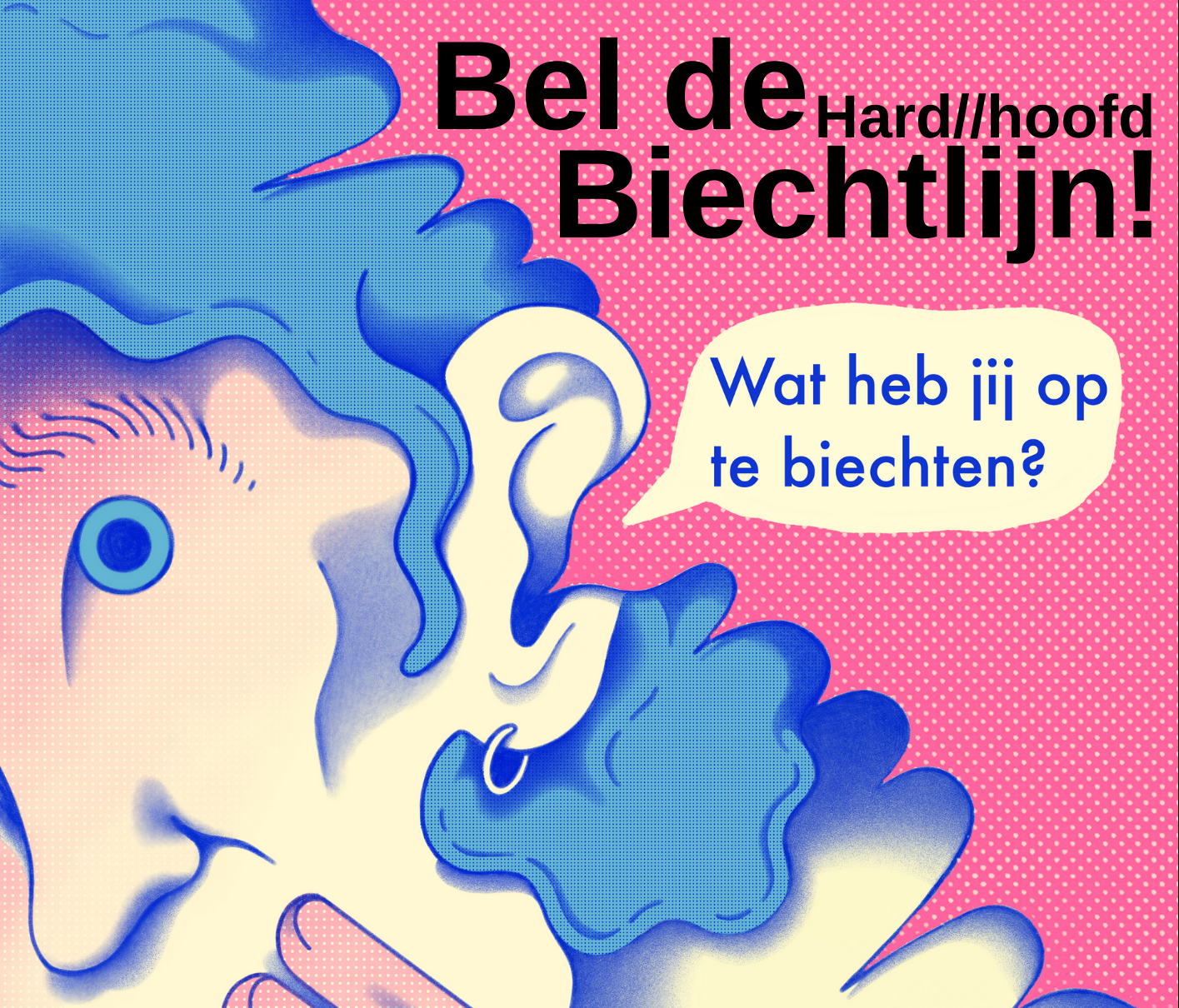 Hard//hoofd - :[Deadline verstreken] Oproep: bel de Hard//hoofd Biechtlijn